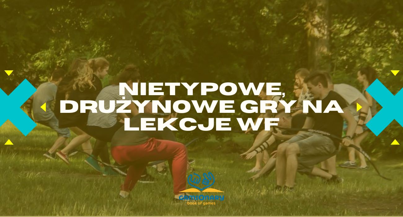 Nietypowe, drużynowe gry na lekcje WF | Gamionary
