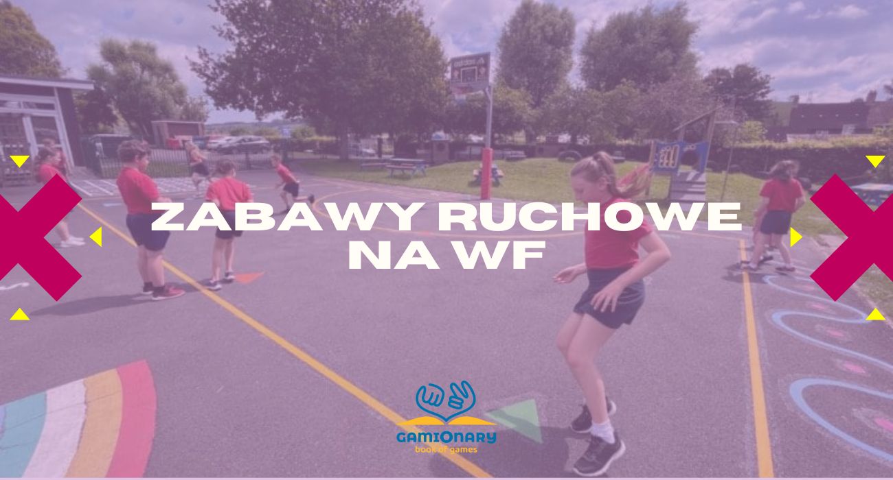 Zabawy ruchowe na wf